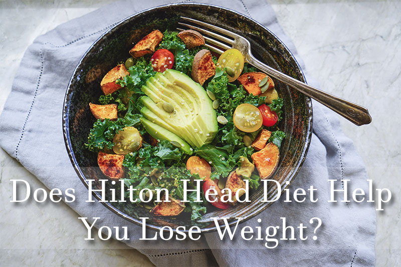 Does Hilton Head Diet Help You Lose Weight